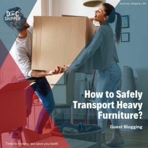 How to Safely Transport Heavy Furniture ? - 🥇 DocShipper Moving
